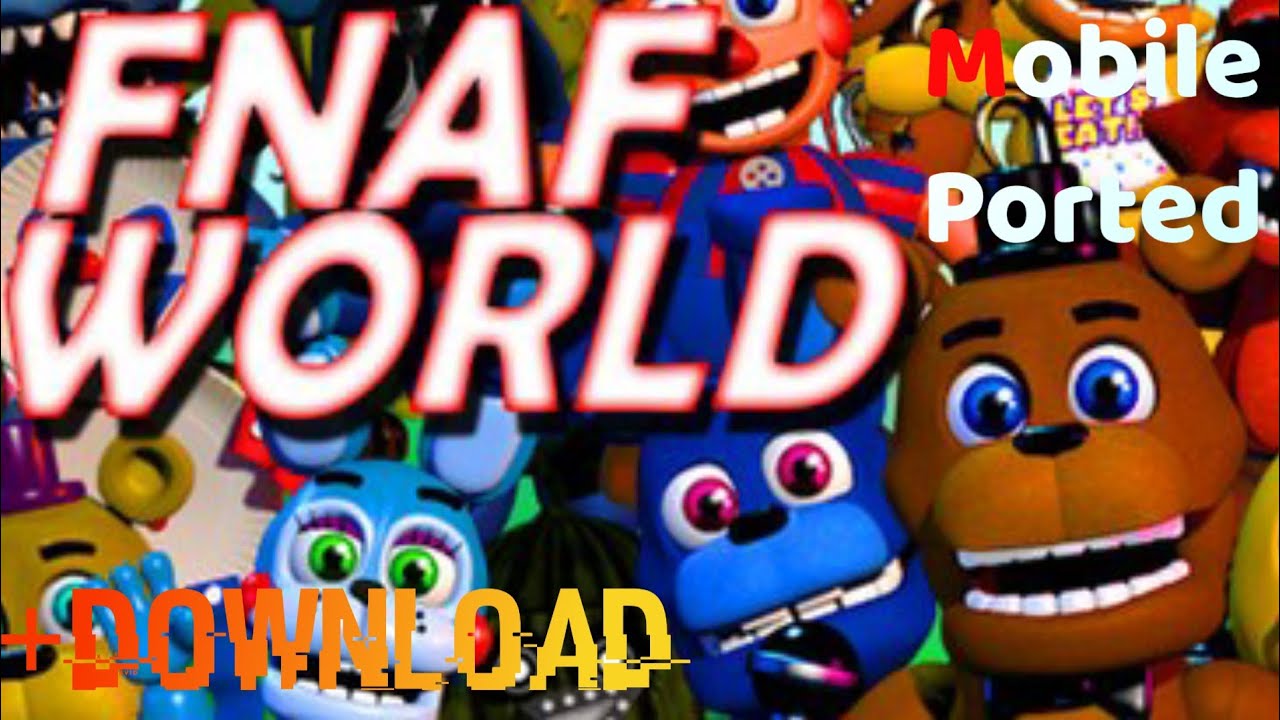Fnaf world mobile port + download - YouTube