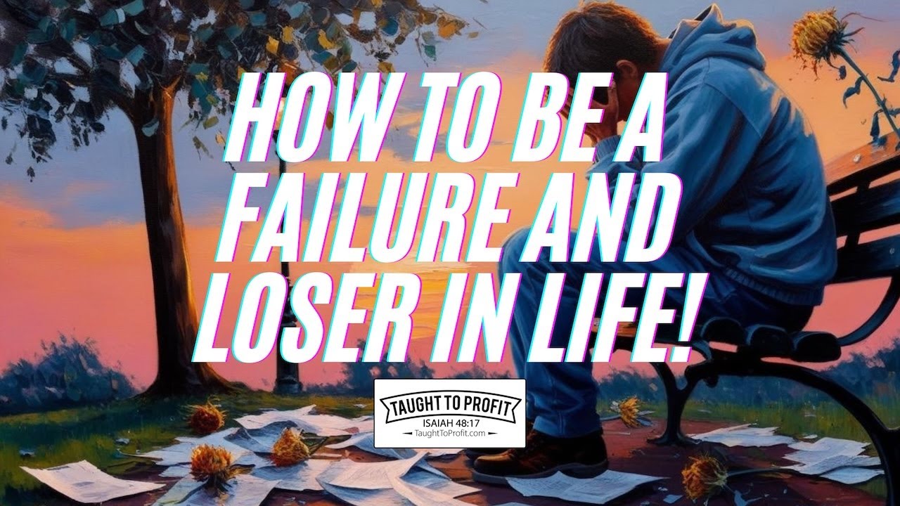 How To Be A Failure And Loser In Life! - YouTube