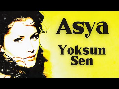 Asya - Yoksun Sen