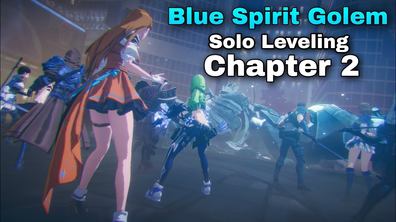 Solo Leveling Arise Chapter 2 | Blue Spirit Golem - YouTube