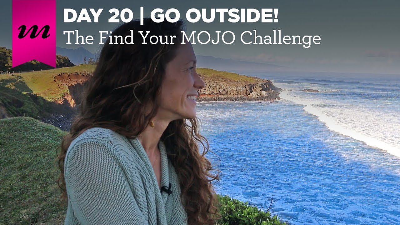 Find Your MOJO Challenge | Day 20 | Go Outside! (Preview) - YouTube