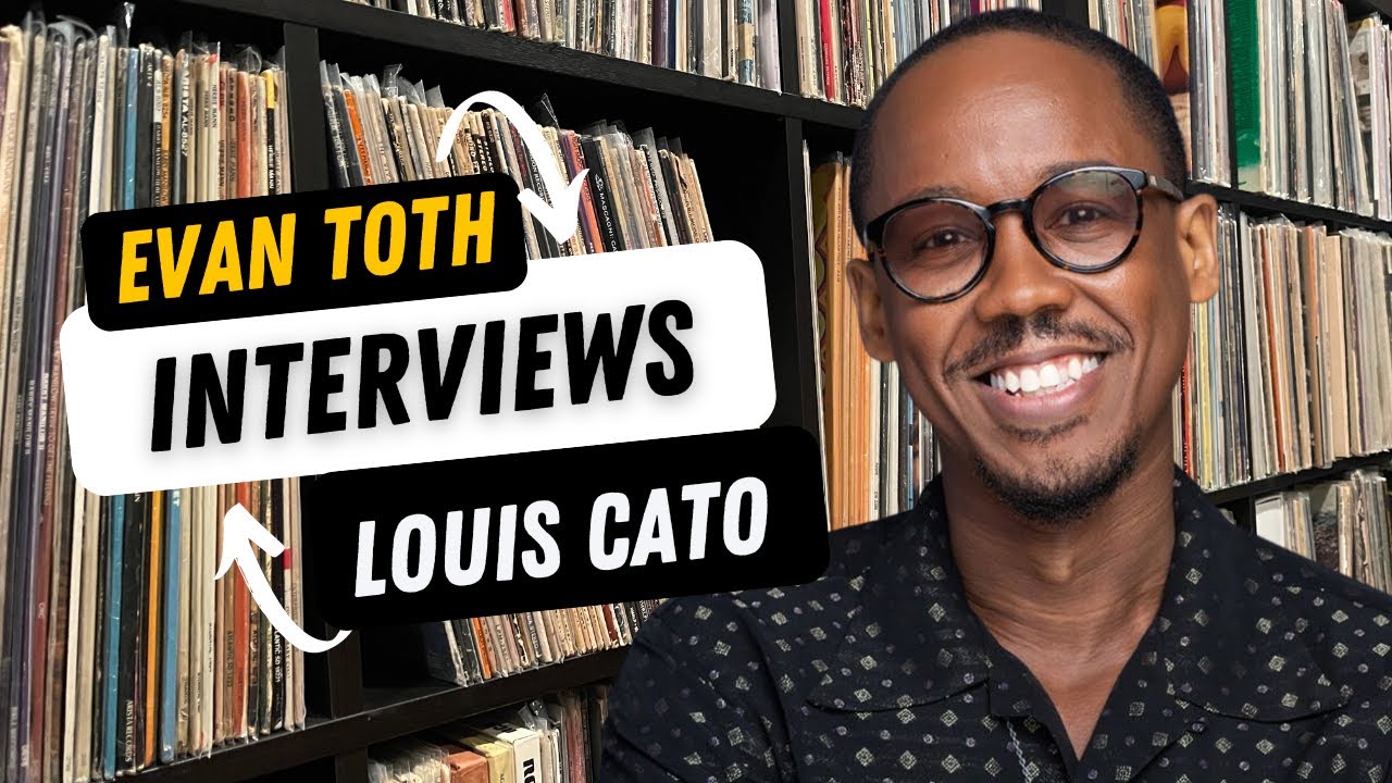 Louis Cato: The Evan Toth Interview, 8/2/23 - YouTube