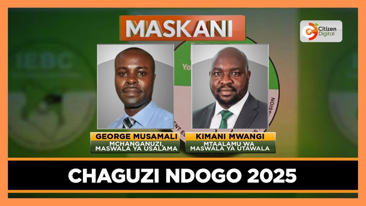 MASKANI | Chaguzi Ndogo 2025 | Part 1 - YouTube