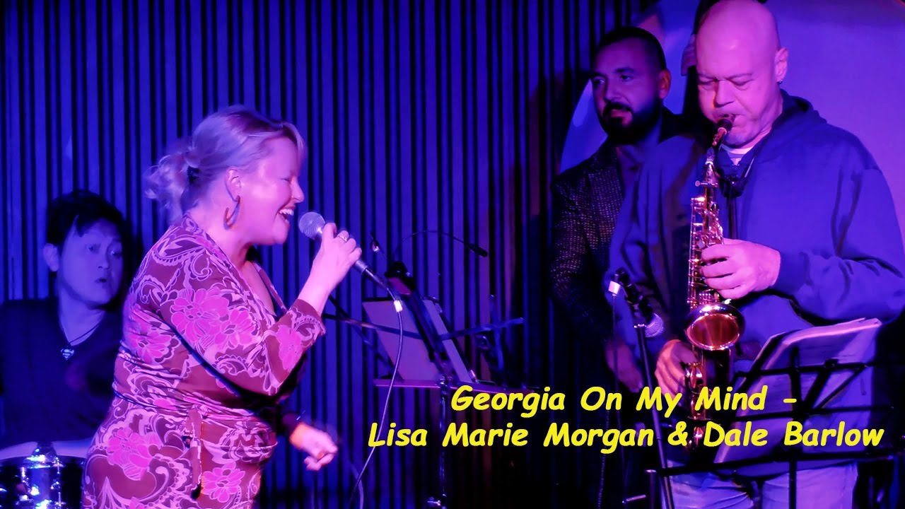Georgia On My Mind - Lisa Marie Morgan with Dale Barlow - YouTube