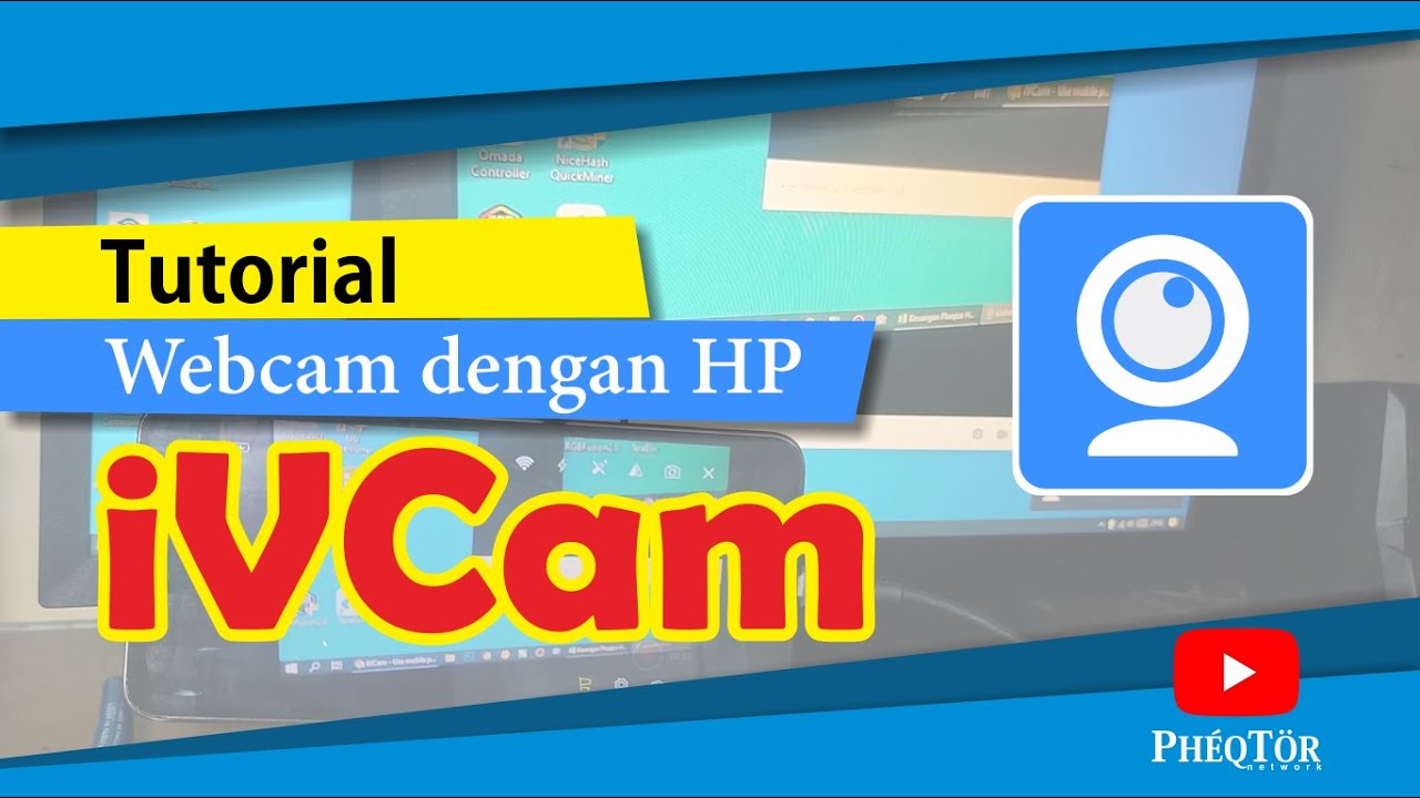 Tutorial WebCam HP dengan iVCam Webcam - YouTube
