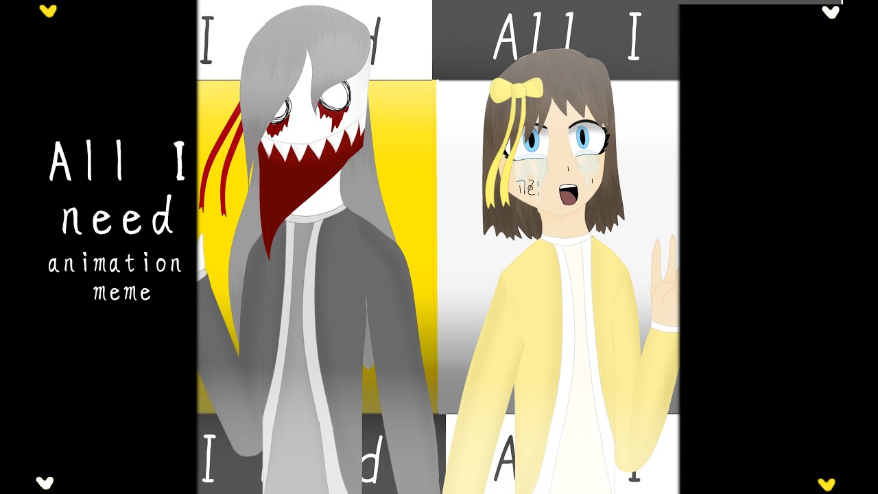 All I need animation meme - YouTube