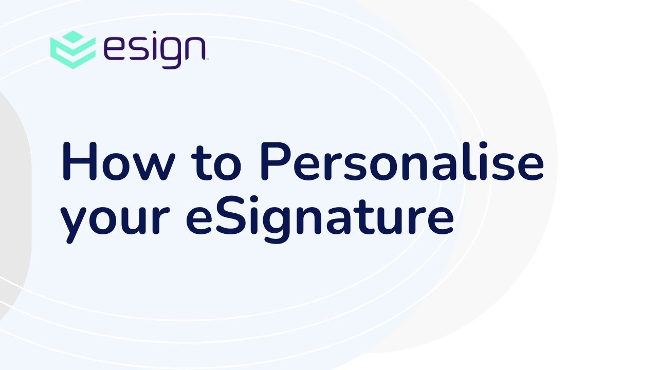 E-Sign eSignature - How to Personalise your eSignature - YouTube