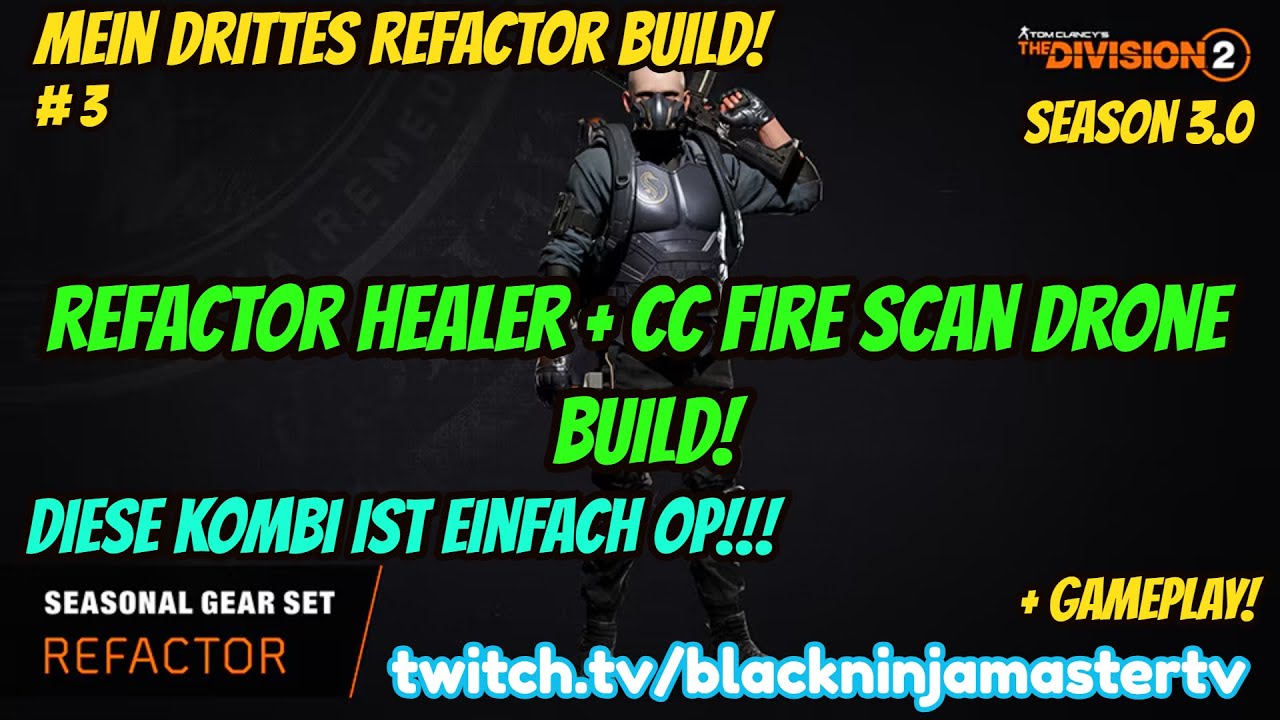 The Division 2 I #3 Refactor Healer + CC Fire Scan Drone Build! 3te ...