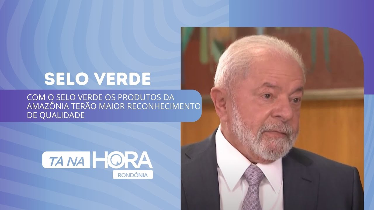 SELO VERDE - COM O SELO VERDE OS PRODUTOS DA AMAZÔNIA TERÃO MAIOR ...