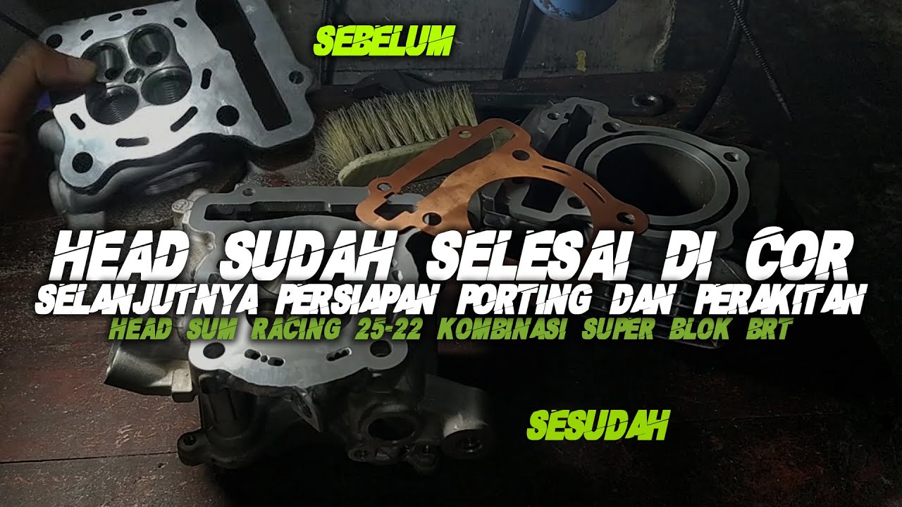 PENGECORAN SUDAH JADI !!! Head Sum Racing 25-22 dipadukan Super Blok ...