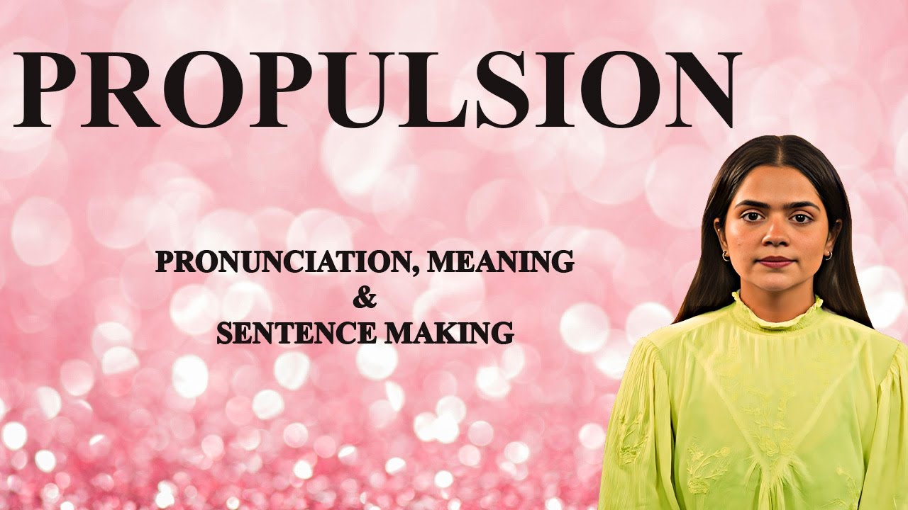 Propulsion - Meaning_&_Pronunciation_Word_World_Audio_Video_Dictionary ...
