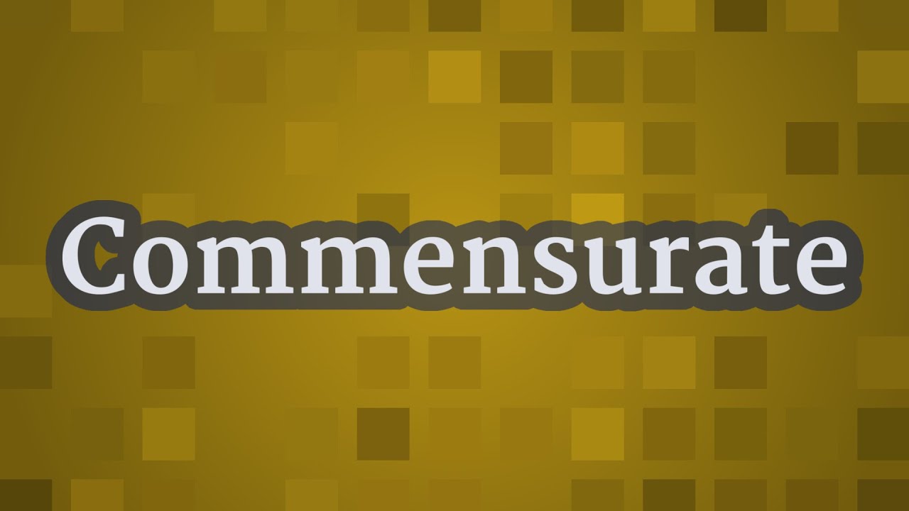 COMMENSURATE pronunciation • How to pronounce COMMENSURATE - YouTube