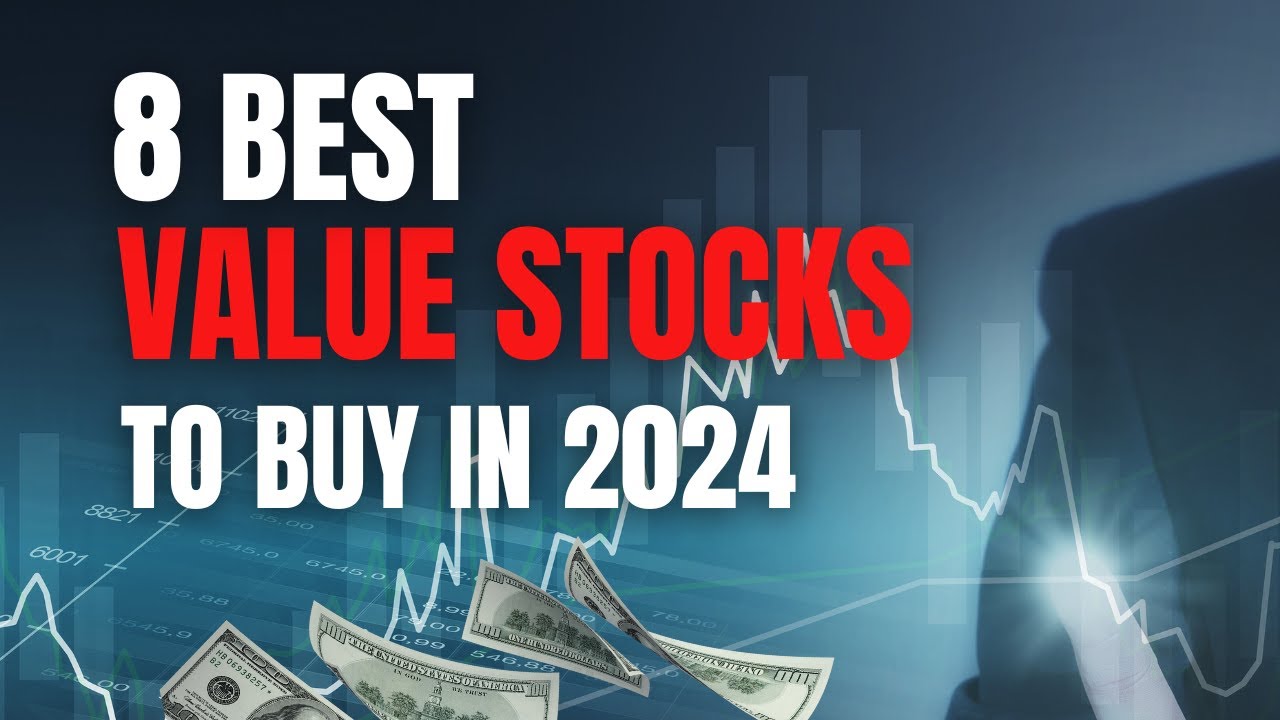 8 Best Value Stocks To Buy in 2024 - YouTube