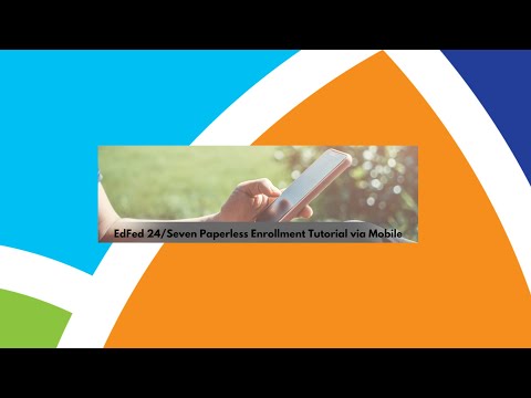 EdFed 24/SEVEN App Paperless Enrollment Mobile Tutorial