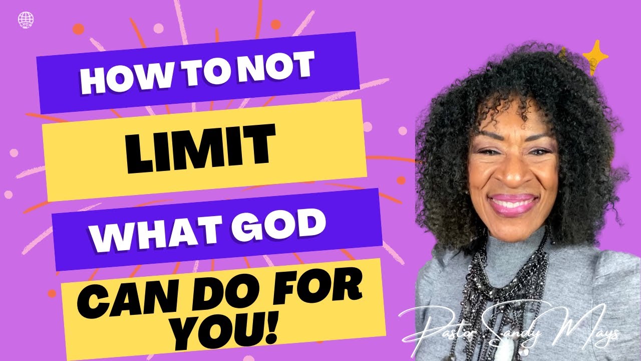 How To Not Limit What God Can Do For You. - YouTube
