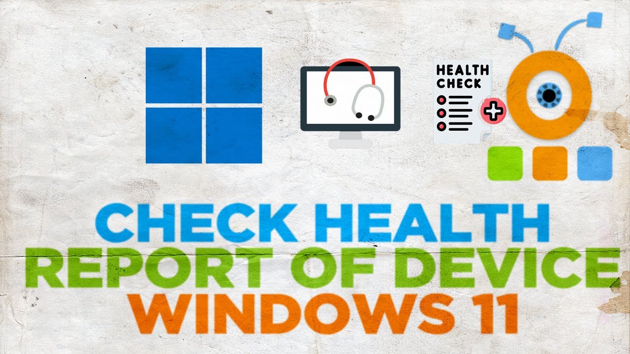 How to Check Health Report of the Device on Windows 11 - YouTube