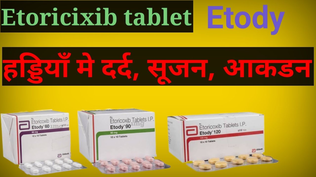 Etoricoxib tablet , pain, swelling, gout, arthritis | Etody 60/90/120 ...