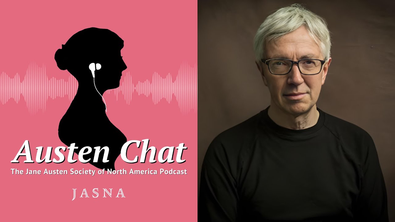 A Close Look at Austen's Genius: A Visit with John Mullan | Episode 19 ...