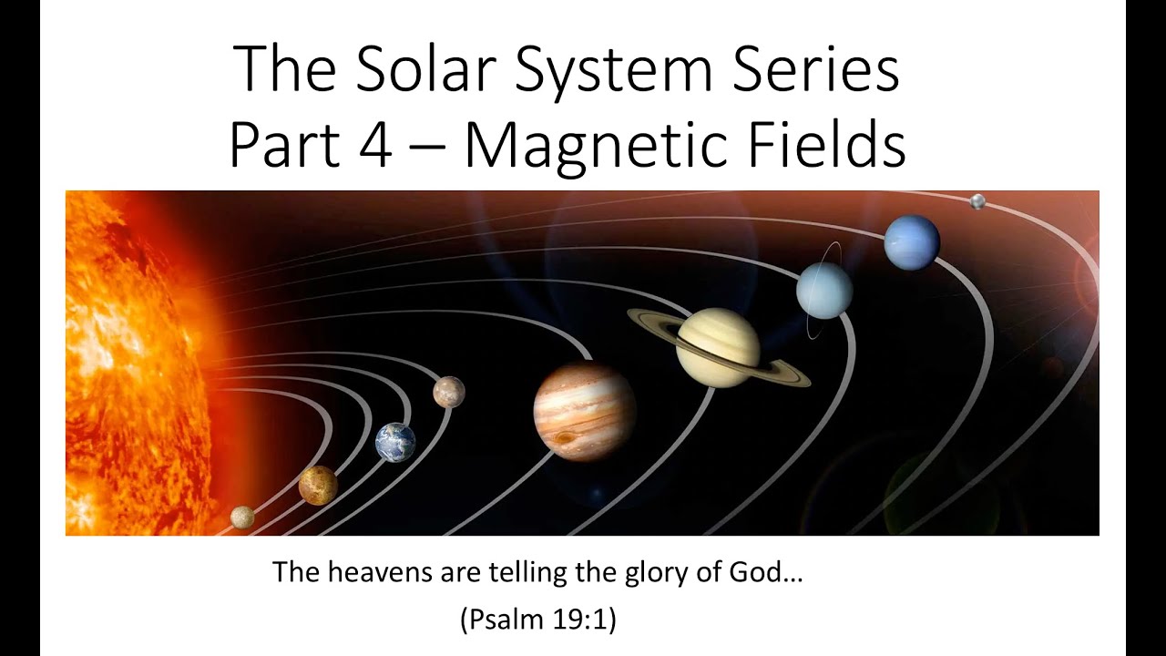 The Solar System Series Part 4 - Magnetic Fields - YouTube