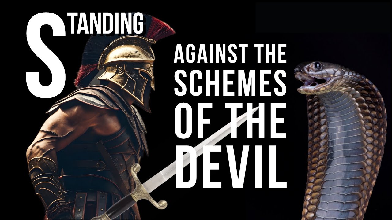 Standing Against The Schemes of The Devil - YouTube