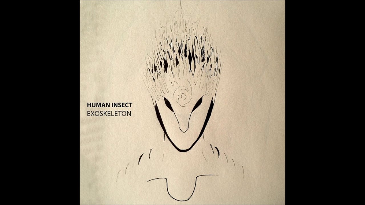 Human Insect - Exoskeleton [UR080] - YouTube