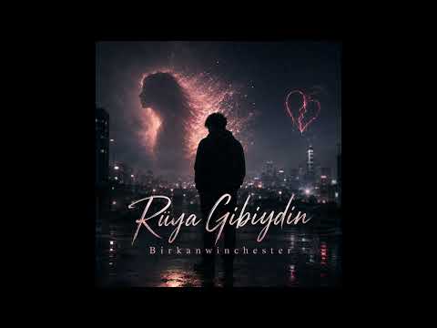 Birkan Winchester - Rüya Gibiydin