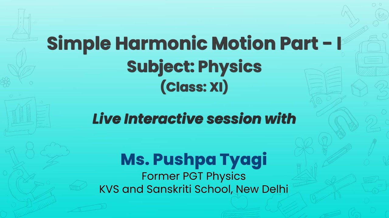 NCERT Simple Harmonic Motion Part - 1 Subject: Physics Class: XI Live ...