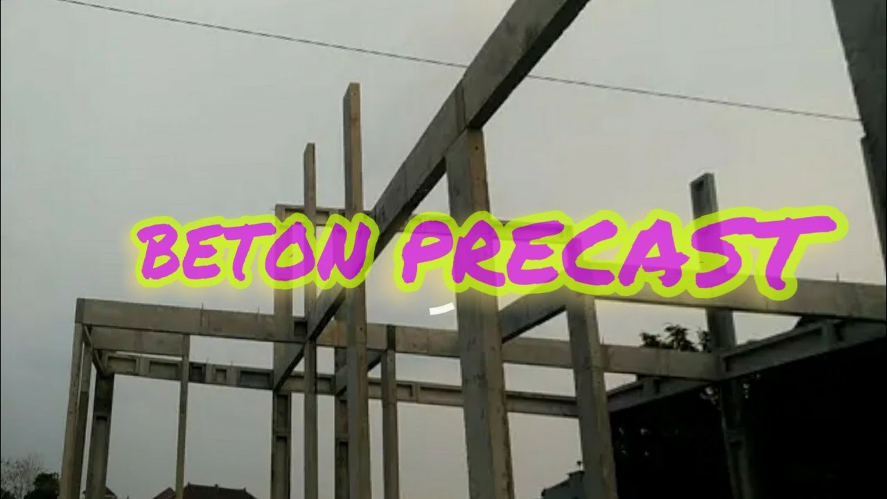 BETON PRECAST UNTUK STRUKTUR RUMAH - YouTube