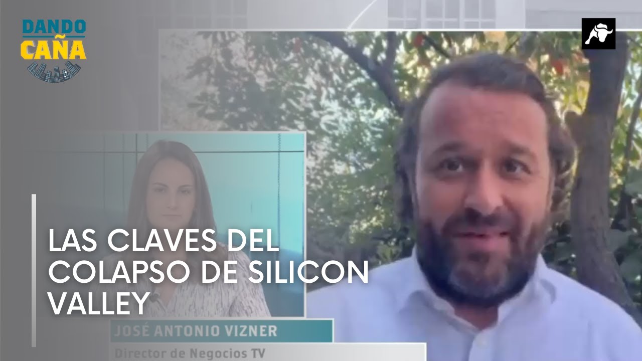 Las claves del colapso de Silicon Valley con Vizner de ‘Negocios TV ...