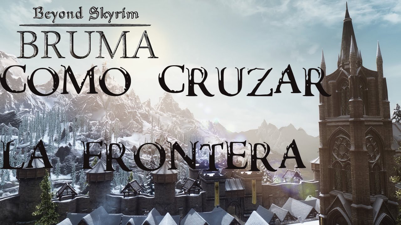 The Elder Scrolls V Skyrim COMO ENTRAR A CYRODILL - MOD BEYOND BRUMA ...