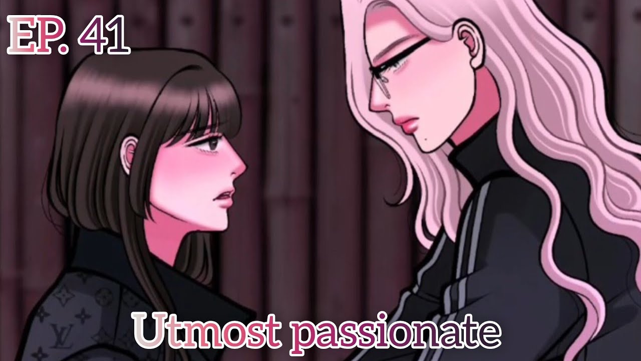 Utmost passionate episode 41 Webtoon GL - YouTube