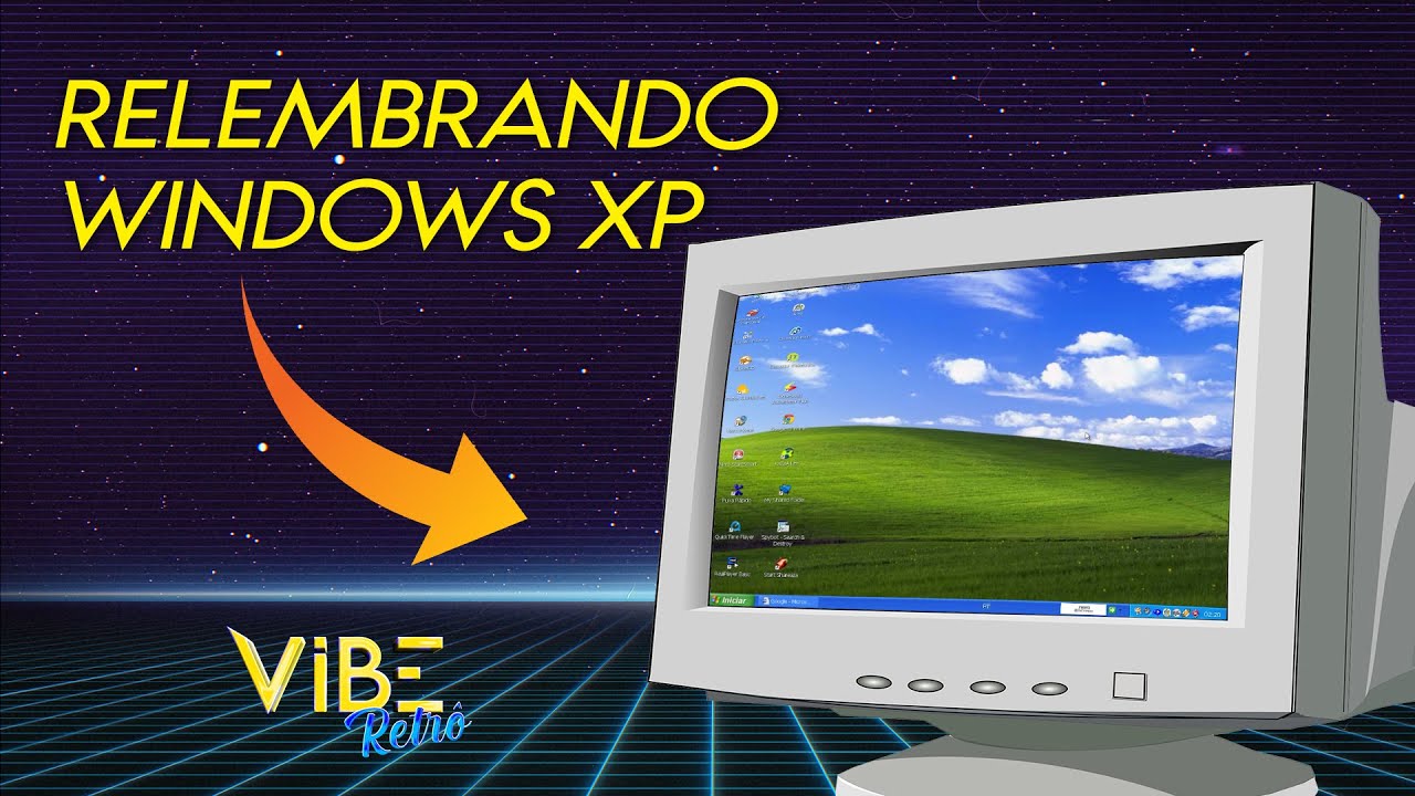 RELEMBRANDO O WINDOWS XP - VIBE RETRÔ - YouTube