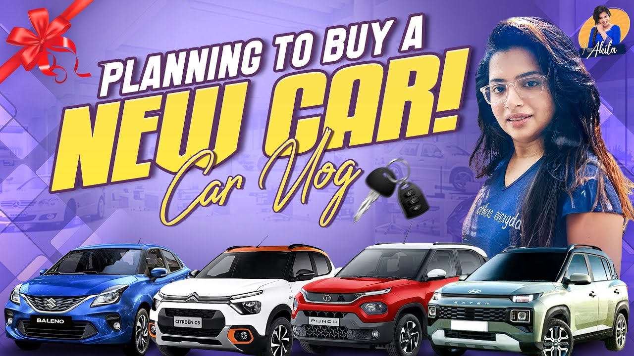 Planning to buy a New Car..! Car Upgrades | Car Vlog | Actress Akila ...