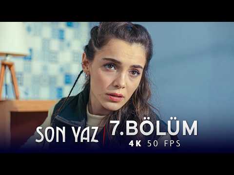 Son Yaz 7. Bölüm | 4K 50 FPS