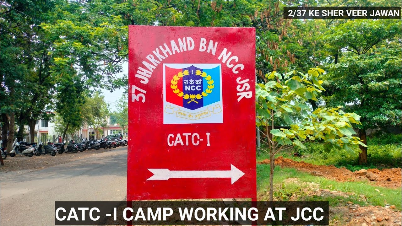 #NCC CATC - I CAMP WORKING AT JCC || 37 JHARKHAND BATTALION NCC - YouTube