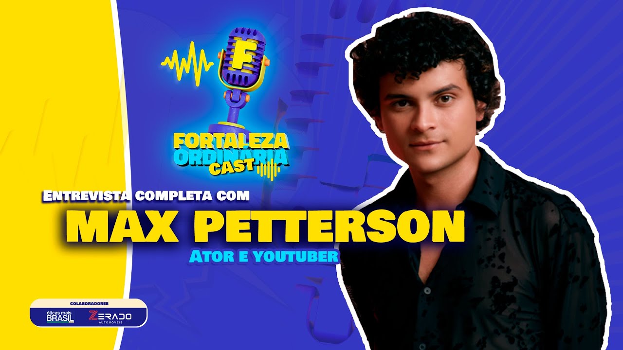 MAX PETTERSON - FORTALEZA ORDINÁRIA CAST - YouTube