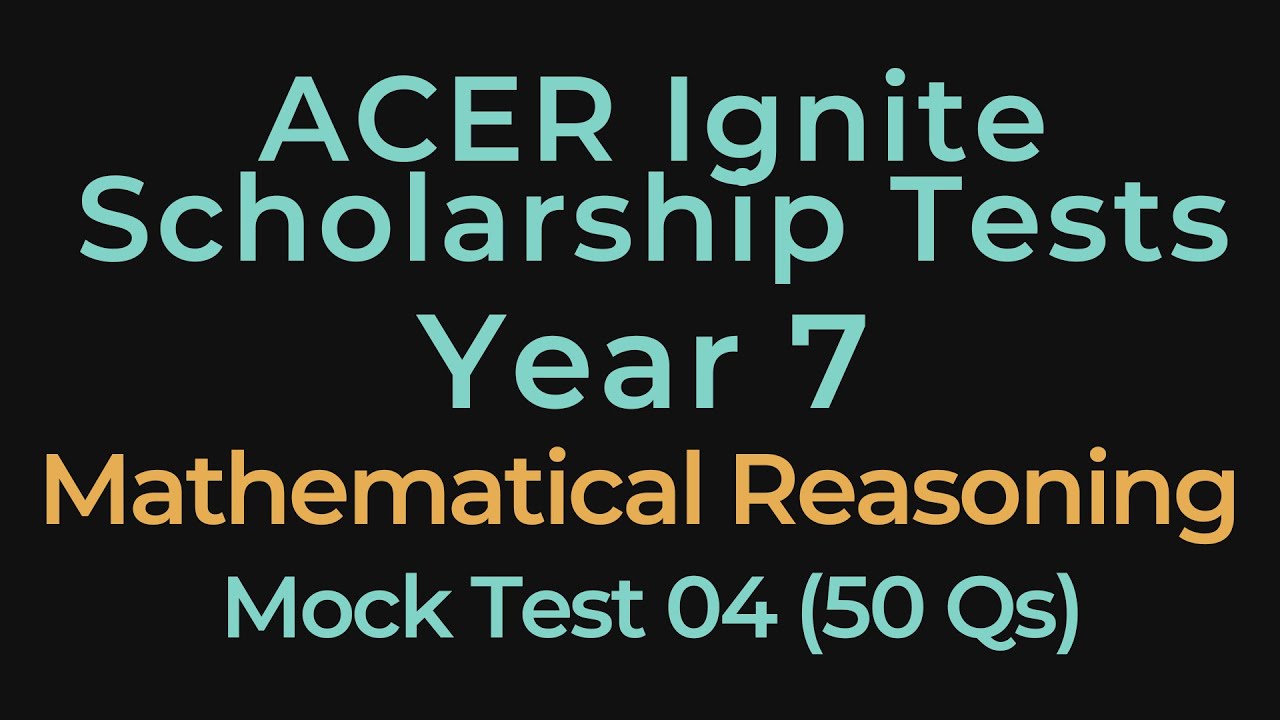 ACER Ignite Scholarship Practice Test 04 - Mathematical Reasoning ...