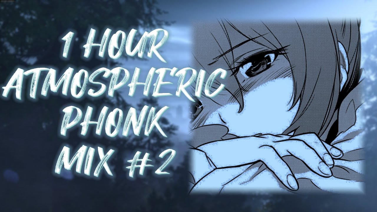 1 HOUR ATMOSPHERIC PHONK MIX #2 | Часовая подборка атмосферного фонка ...
