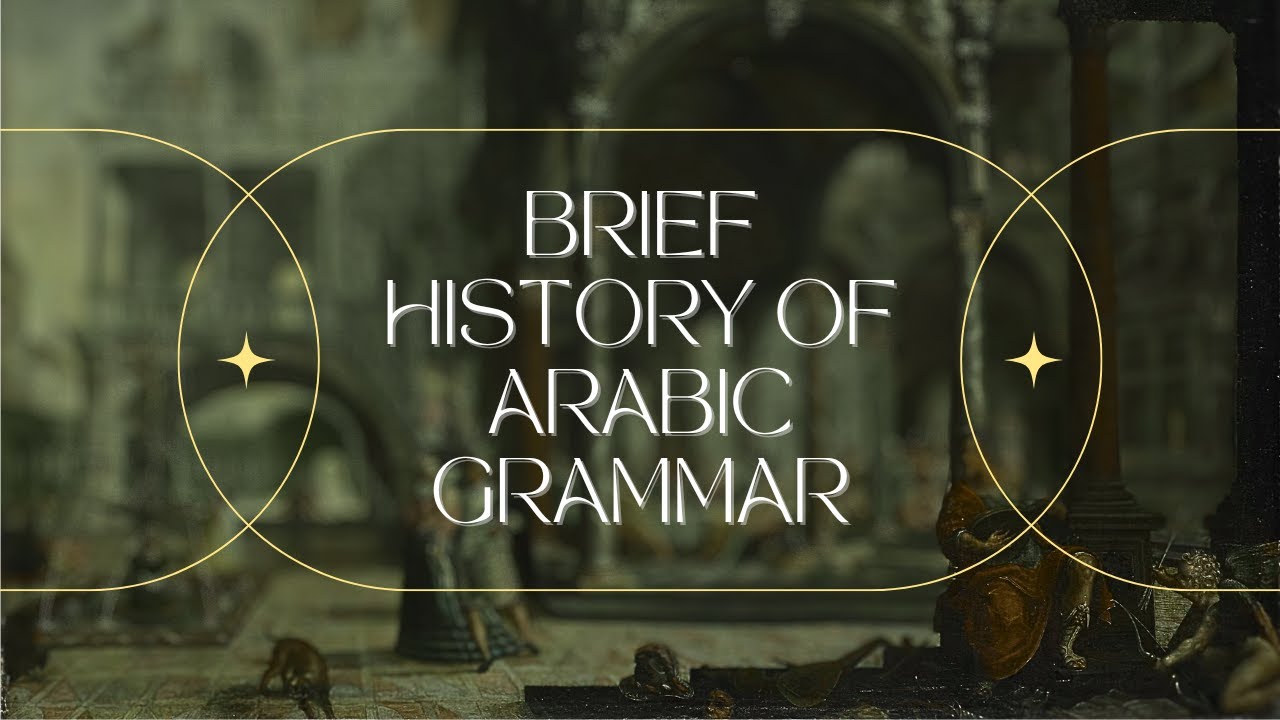 A Brief History of Arabic Grammar - YouTube