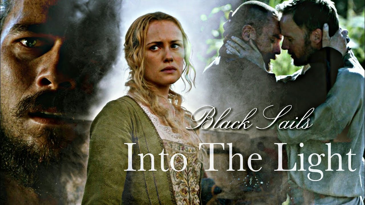 Black Sails || Into The Light (Black Sails Tribute) - YouTube