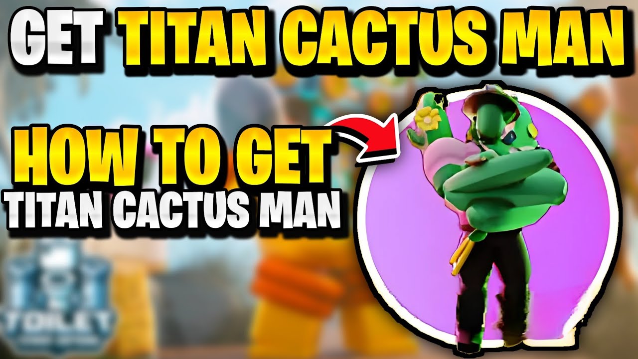 🔥*REAL* How To Get TITAN CACTUS MAN In Toilet Tower Defense Food Crate ...