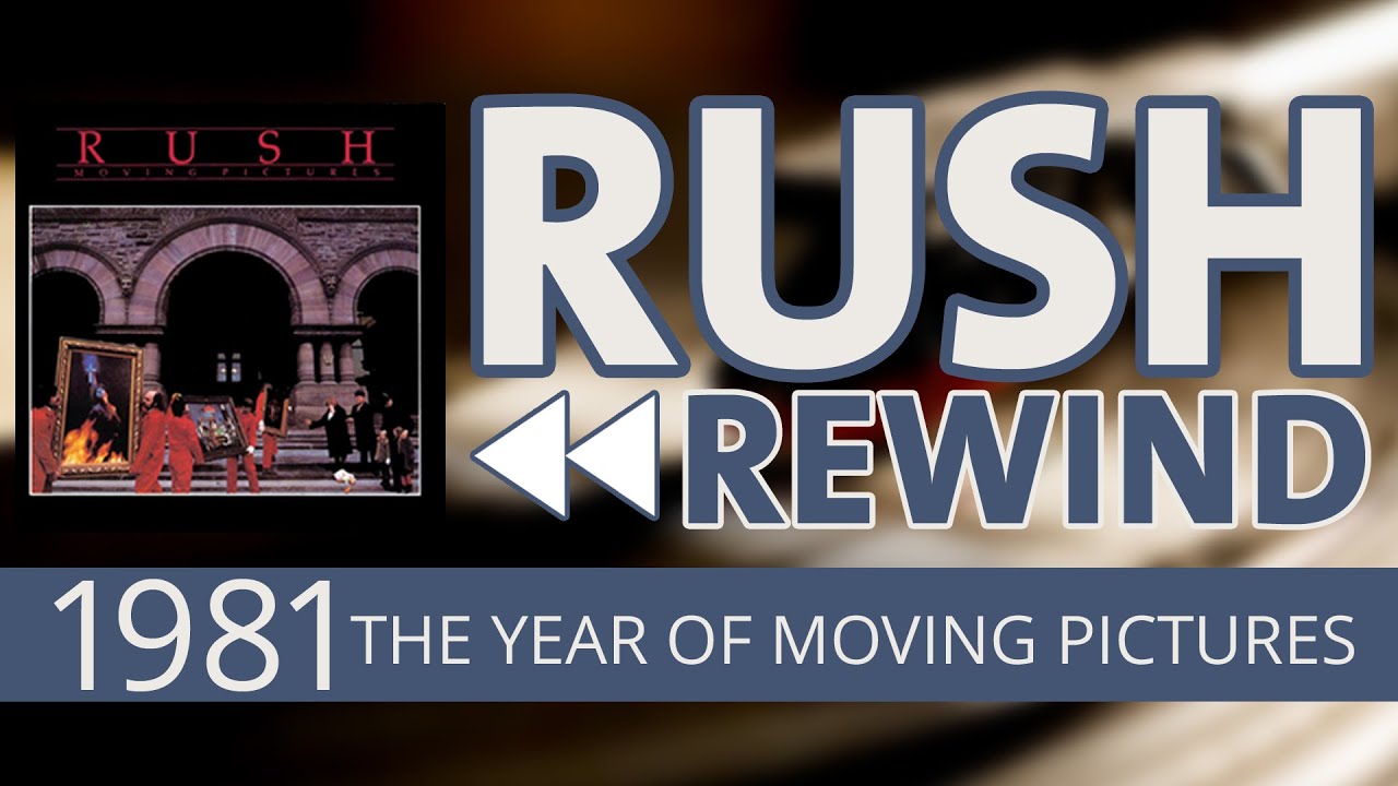 RUSH Rewind: 1981 The Year of Moving Pictures - YouTube