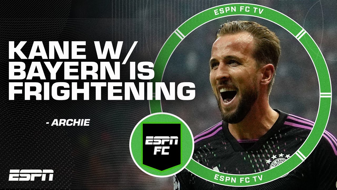 FRIGHTENING! 😱 Archie Rhind-Tutt on Harry Kane's performance thus far ...