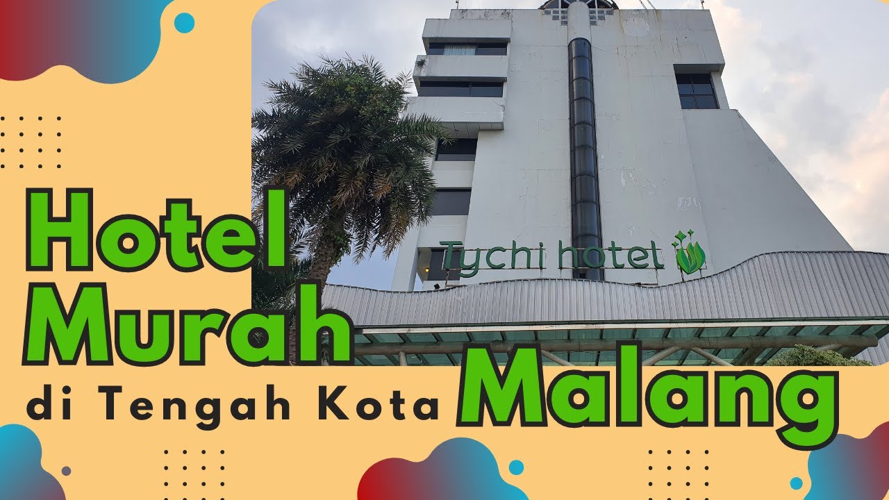 Hotel Murah dengan Lokasi Strategis || Hotel Tychi Malang – Jawa Timur - YouTube