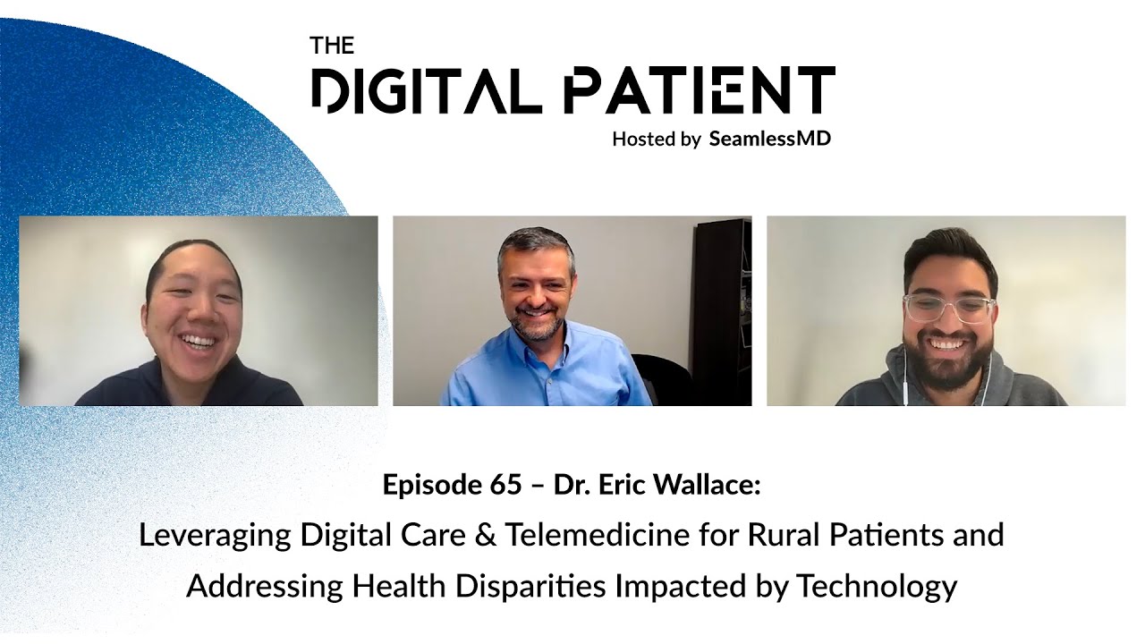 The Digital Patient Ep. 65 - Dr. Eric Wallace: Digital Care ...