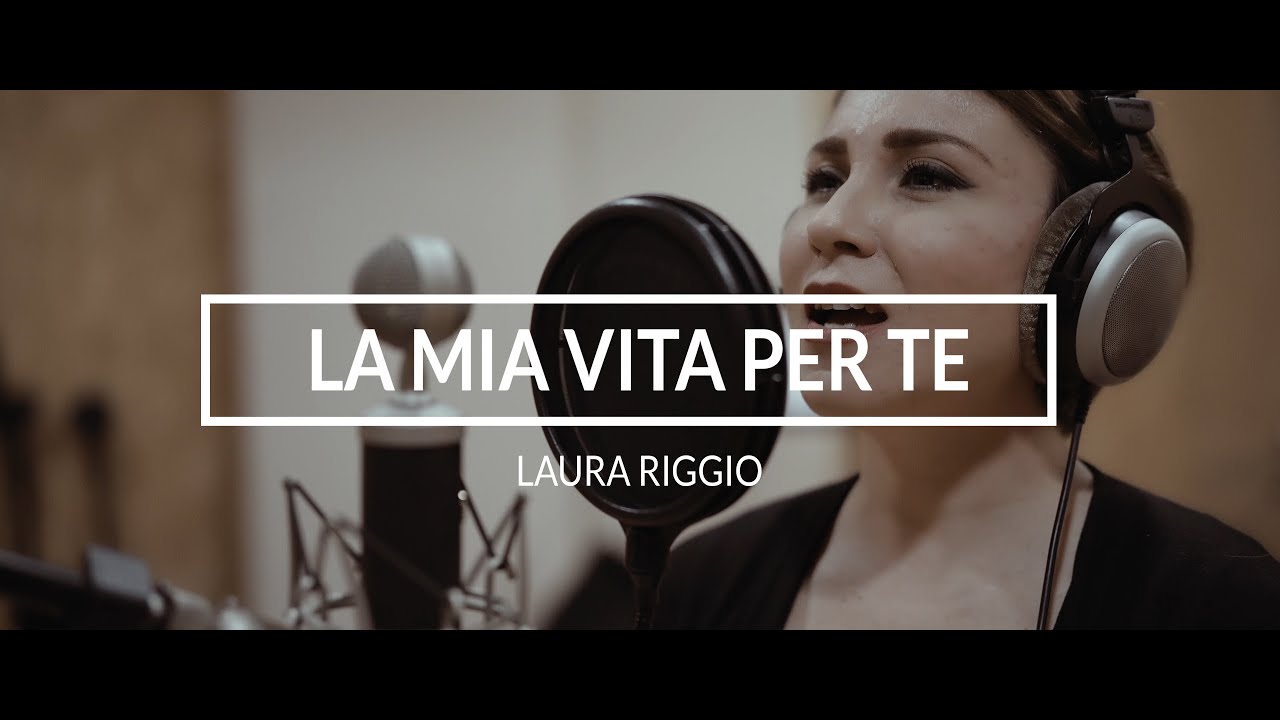 La mia vita per Te | Laura Riggio - YouTube