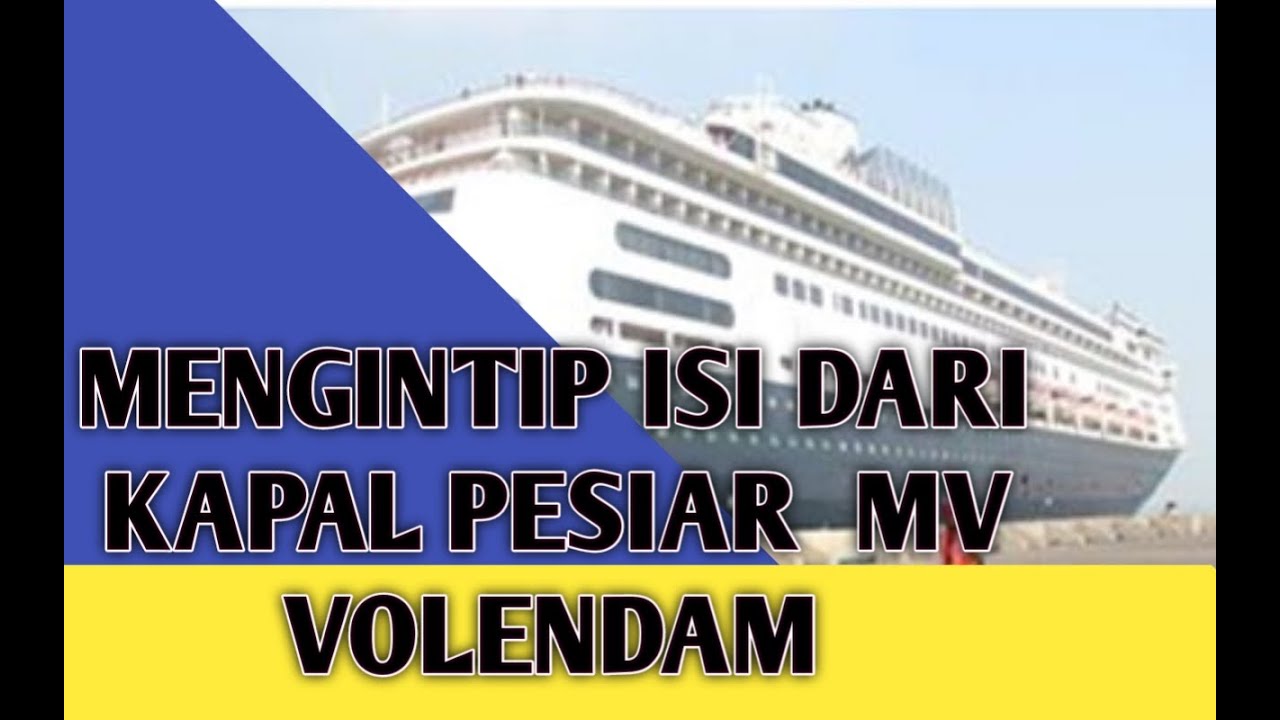 Mengintip isi dari kapal pesiar MV volendam - YouTube