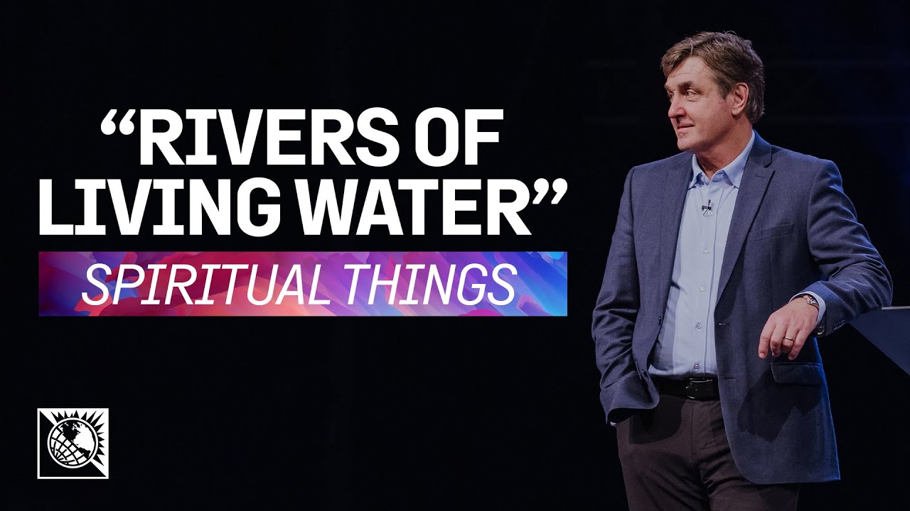 Spiritual Things [“Rivers of Living Water”] | Pastor Allen Jackson ...