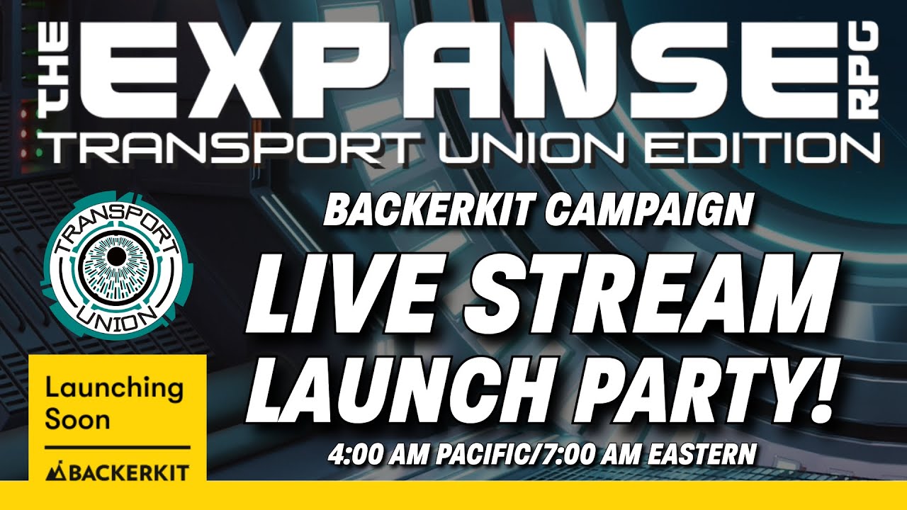 The Expanse RPG Transport Union Launch Party! - YouTube