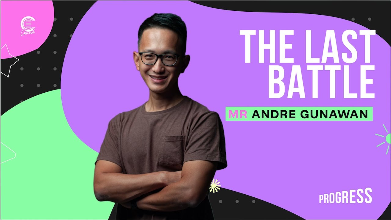 [THE LAST BATTLE] MR. ANDRE GUNAWAN | ECC Jakarta SUNDAY SERVICE - 24 JULY 2022 - YouTube